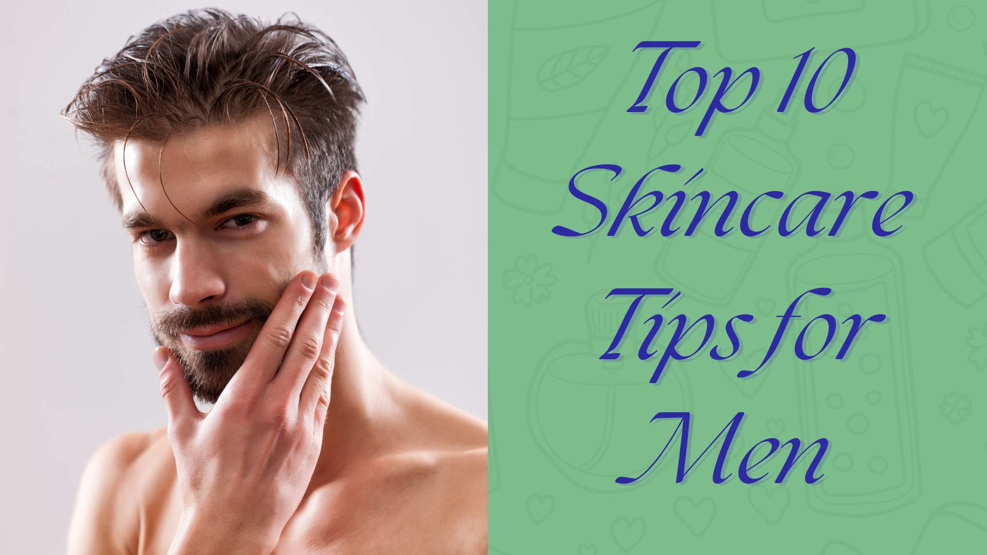 Top 10 Skincare Tips for Men| Best Tips for Men's 2024